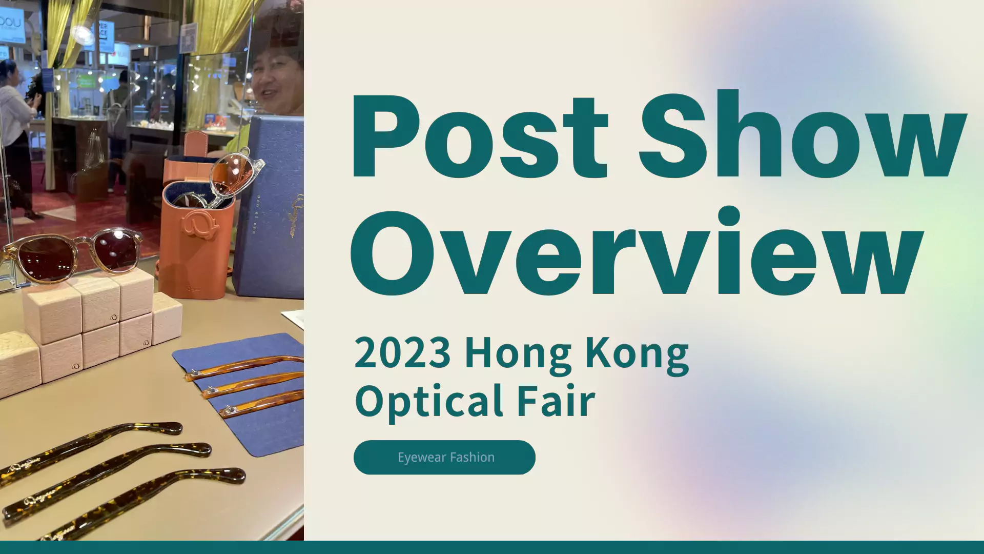 2023 Hong Kong Optical Fair Post Show | Wenzhou Ouyuan Eyewear ...